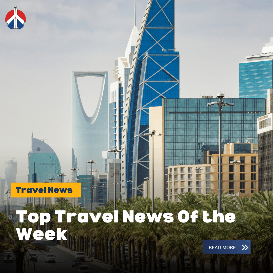 Top Travel News for the Week - Akbar Travels Blog